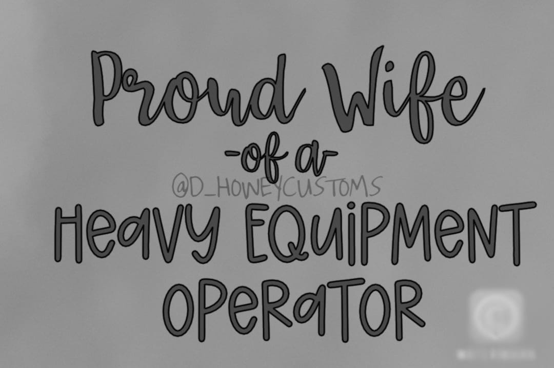 Proud Wife of a Heavy Equipment Operator Decal - Etsy