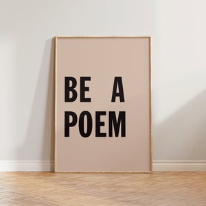 Be A Poem Print Poster, Bold Print, Typography Print, Poetry Poster ...