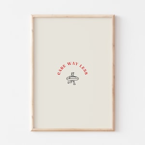 Care Way Less Print Poster, Mental Health Print, Abstract Wall Art ...