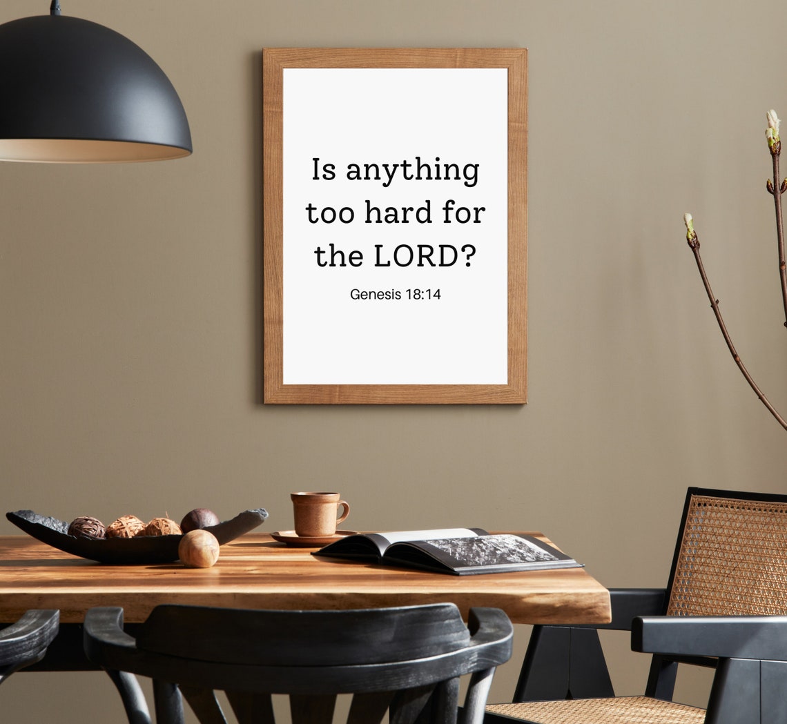 Genesis 18:14 is Anything Too Hard for the LORD Bible Verse - Etsy