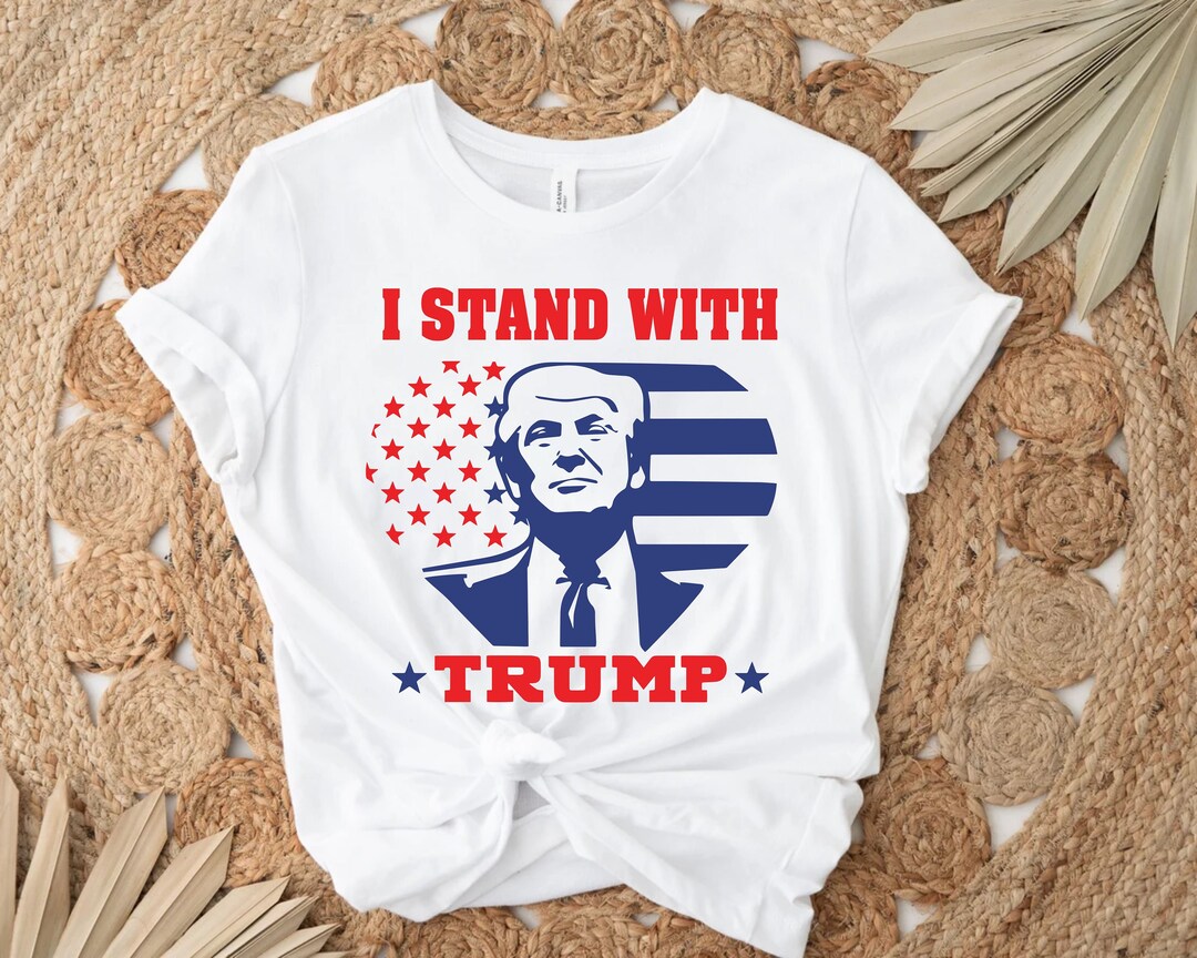 I Stand With Trump Shirt, Trump Shirt, Republican Shirt, Conservative ...