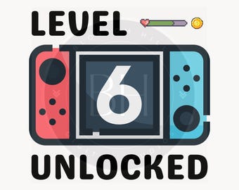 Level 6 Unlocked Birthday SVG: Gamer Kid Shirt Design (digital File) - Etsy