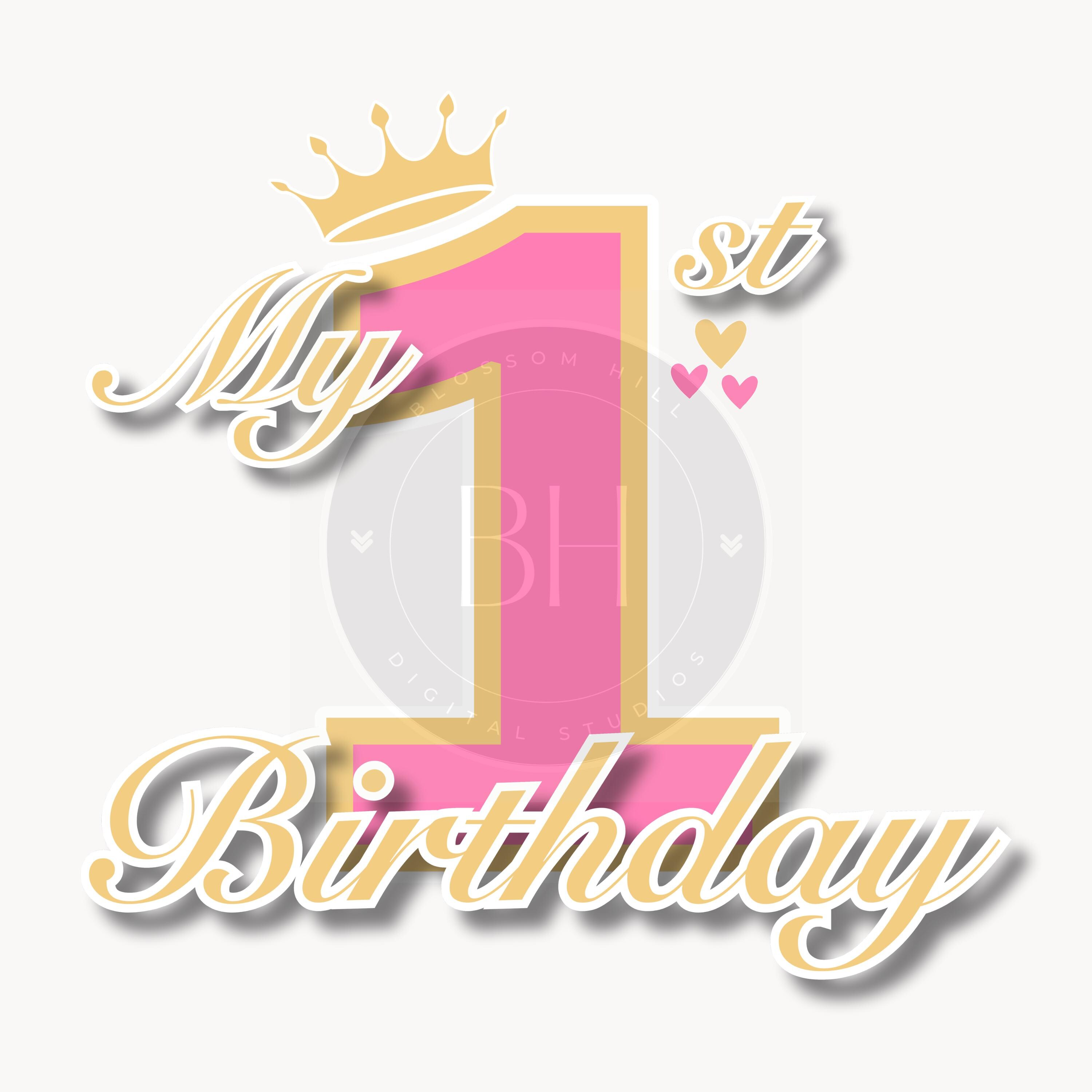 My First Birthday PNG, 1st Birthday SVG, Birthday Svg, First Birthday ...