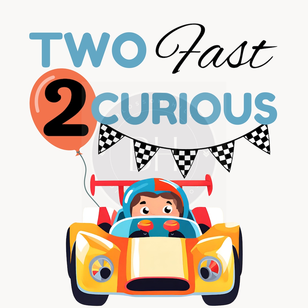 Two Fast 2 Curious Race Car Birthday Design (PNG) - Etsy