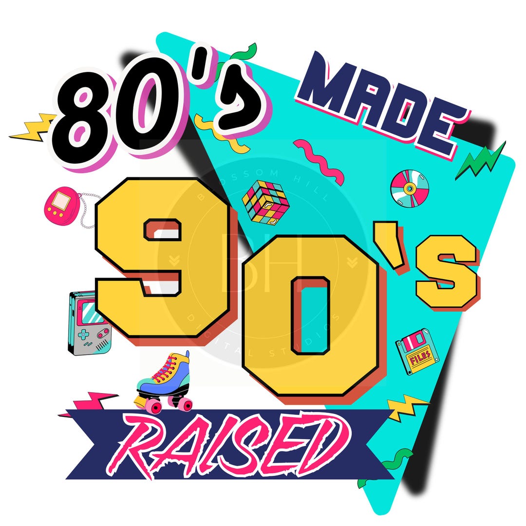 80s Made 90s Raised PNG, Vintage 90's Mom, 1990s Design Instant ...