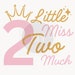 Little Miss Two Much PNG: 2nd Birthday Princess Design (digital ...