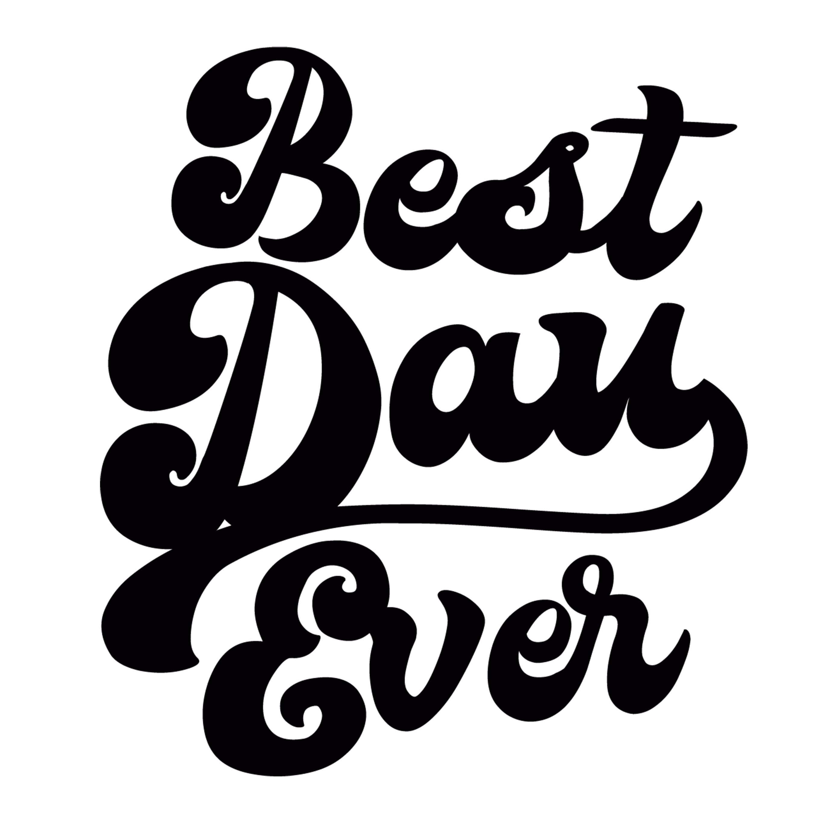 Best Day Ever PNG, EPS and SVG - Etsy