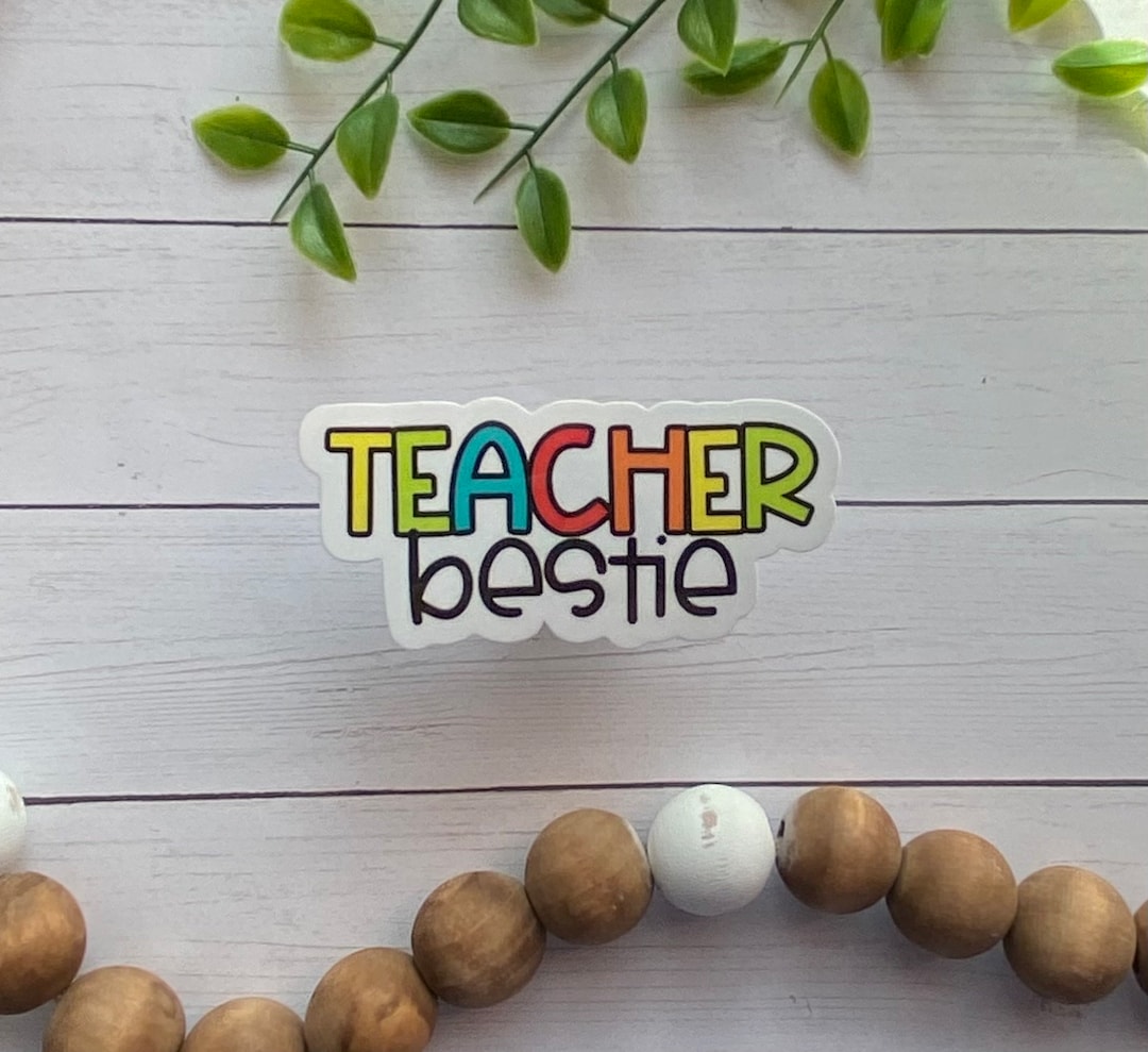 Teacher Bestie, Teacher Stickers, Teacher Appreciation, Teacher Gift ...