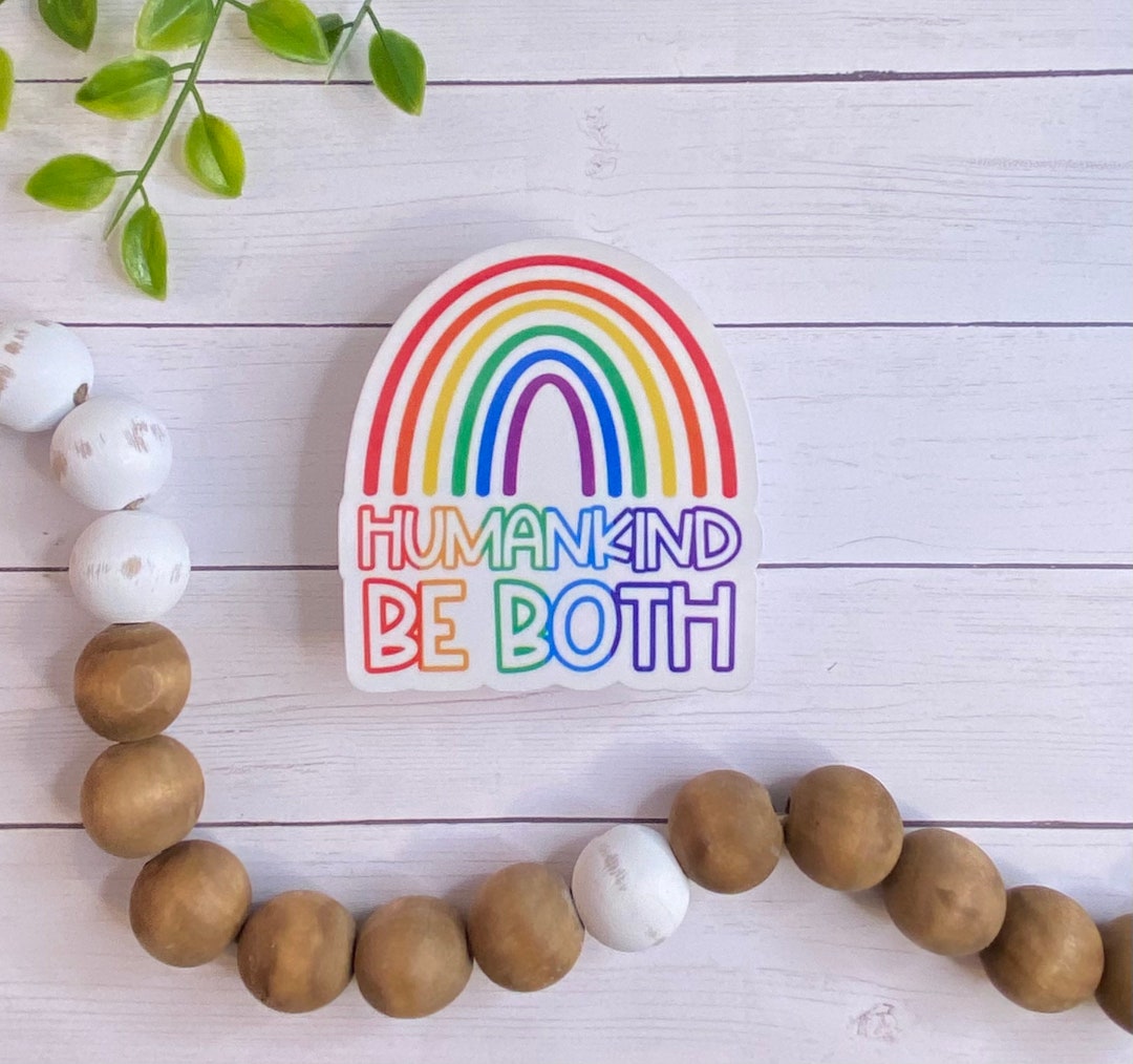 Humankind Be Both, Vinyl Sticker, Pride Stickers, Kindness Stickers ...