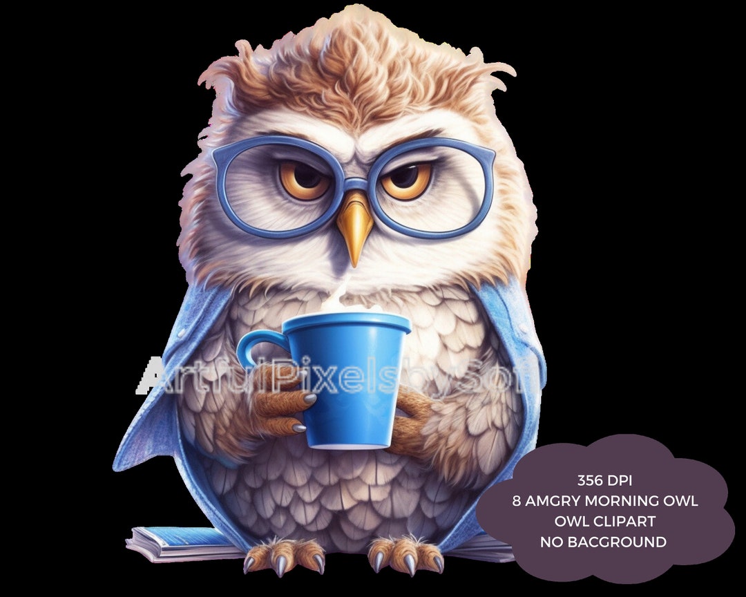 Grumpy Morning Coffee OWL Clipart, 8 Designs, 356 DPI, Owl PNG ...