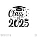 Class of 2025 Svg Graduation Svg File Digital Download Grad Svg File ...