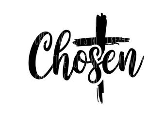 Chosen Svg File Digital Download Cross Svg Christian Svg Bible Verse ...