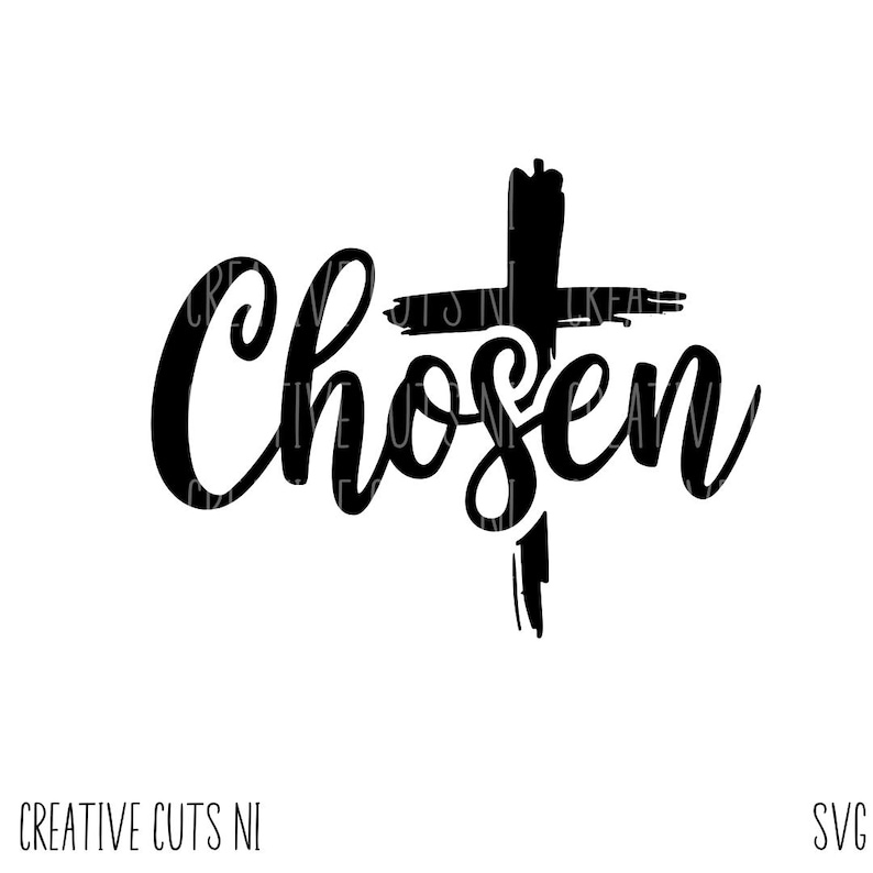 Chosen Svg File Digital Download Cross Svg Christian Svg Bible Verse ...