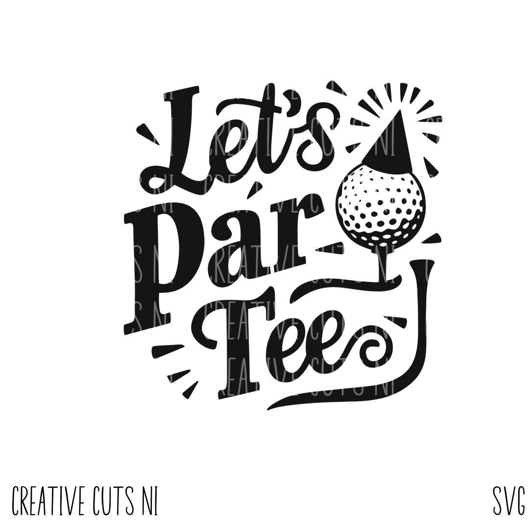 Golf Svg Lets Par Tee Svg Golfing Cricut Cut File SVG Digital Download ...