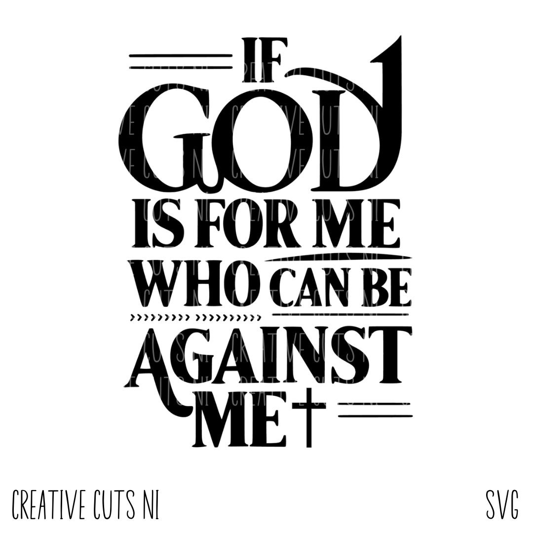 If God is for Me Who Can Be Against Me Svg File Digital Download Cross ...