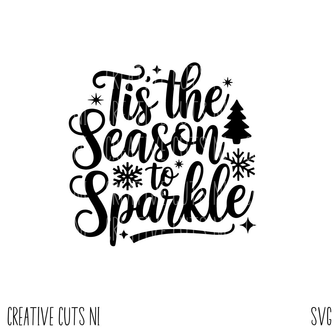 Christmas Svg Tis the Season to Sparkle Svg Winter Svg T-shirt Svg Cute ...