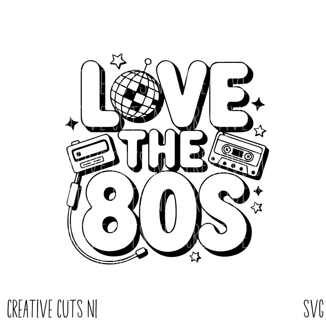80s Svg Love the 80s Svg Retro Svg Adult Svg Adulting Svg Cricut Cut ...