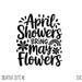 April Showers Bring May Flowers SVG for Cricut & Silhouette, Flower ...