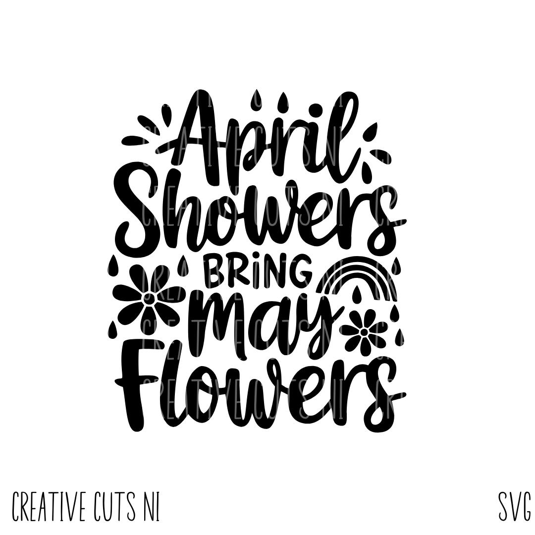 April Showers Bring May Flowers SVG for Cricut & Silhouette, Flower ...