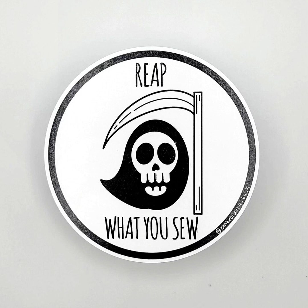 Reap What You Sew Vinyl Sticker - Etsy