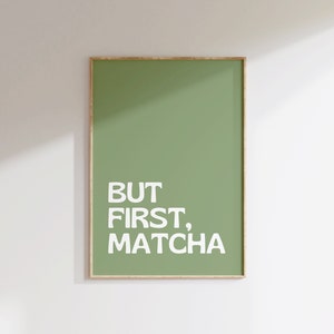 But First Matcha Print, MATCHA Wall Art, Matcha Print Poster ...