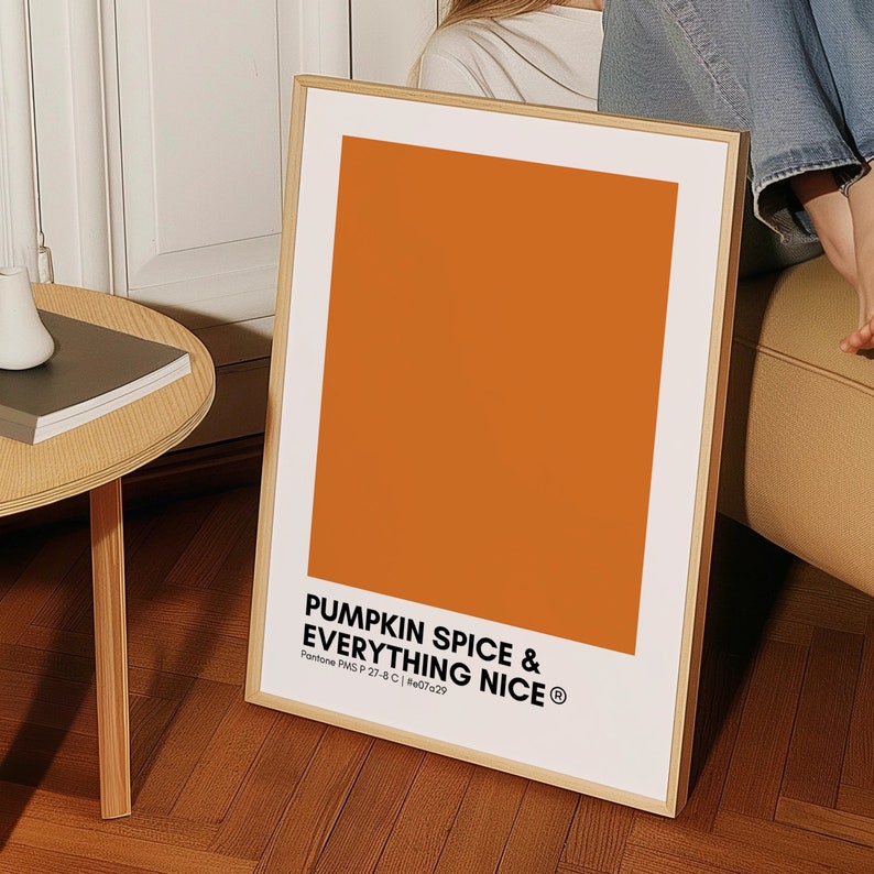 Pumpkin Spice & Everything Nice Pantone, ORANGE Pantone Print Poster ...