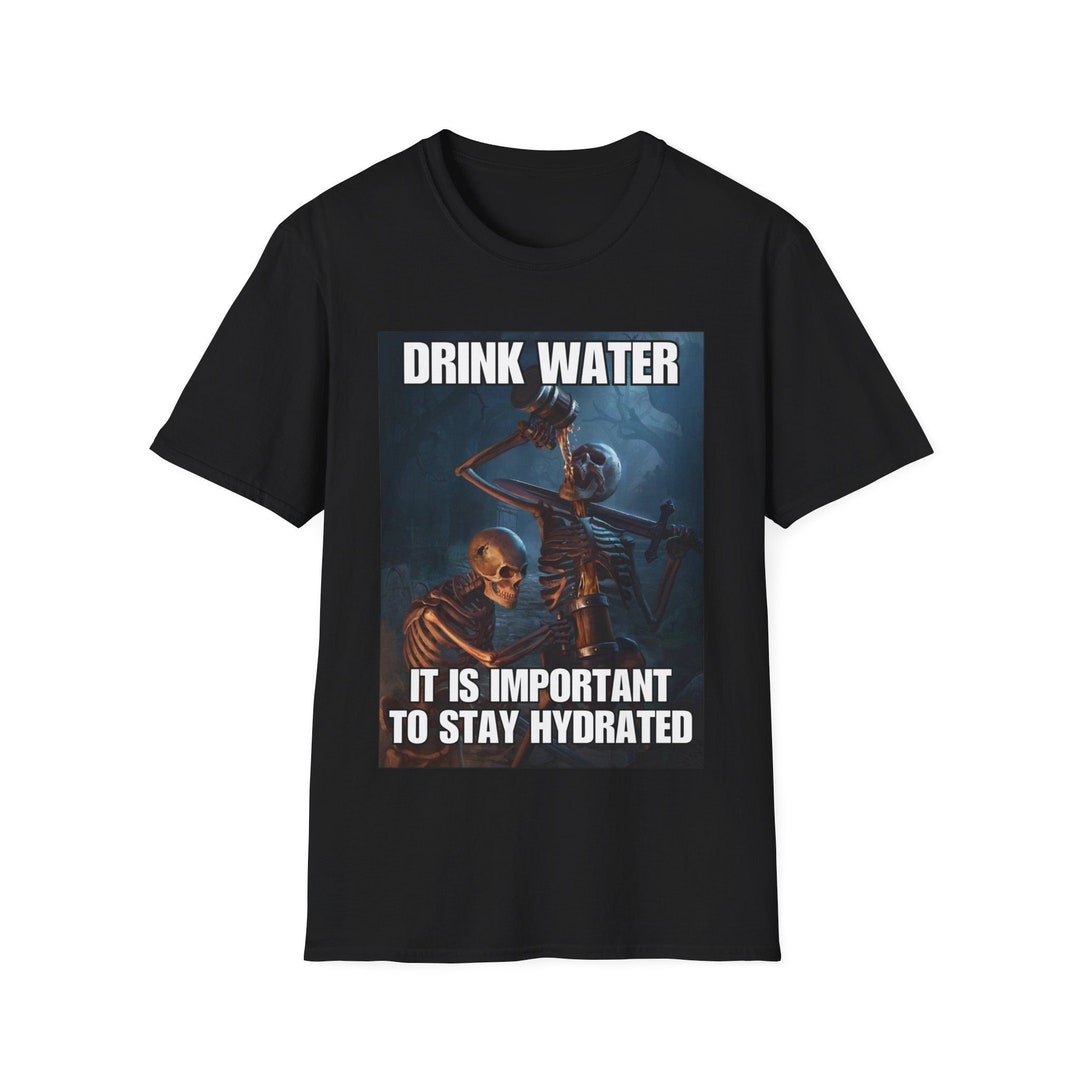 Drink Water Stay Hydrated | Beer Skeletons | Hard Skeleton | Evil ...