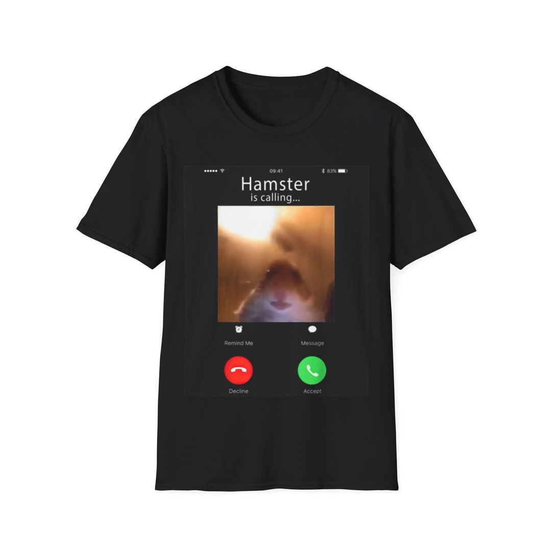 Hamster is Calling | Funny Meme Hamster Shirt Silly Phone Call Goofy ...