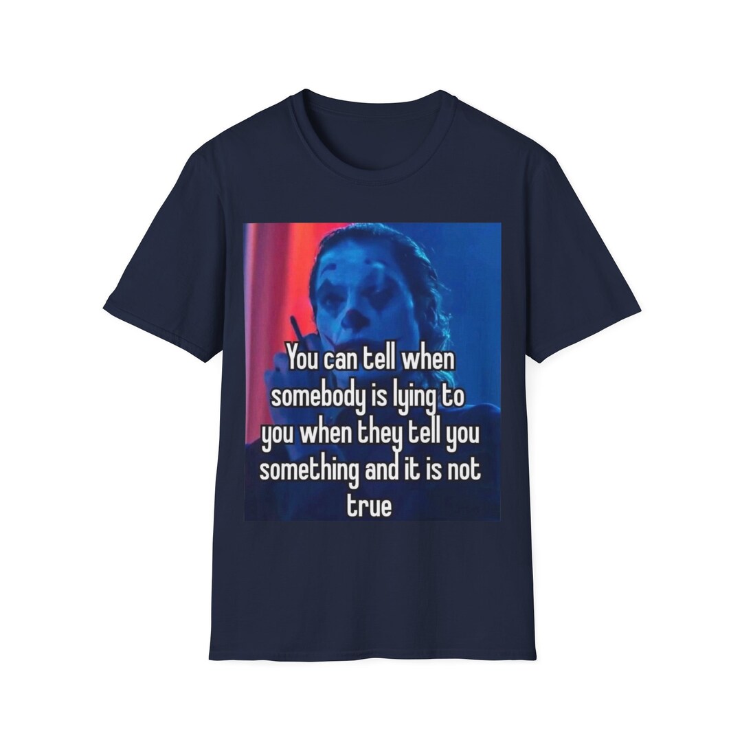 Joker Lying is When Lie | Joker Meme | Irony Sigma Shirt | Blatantly ...