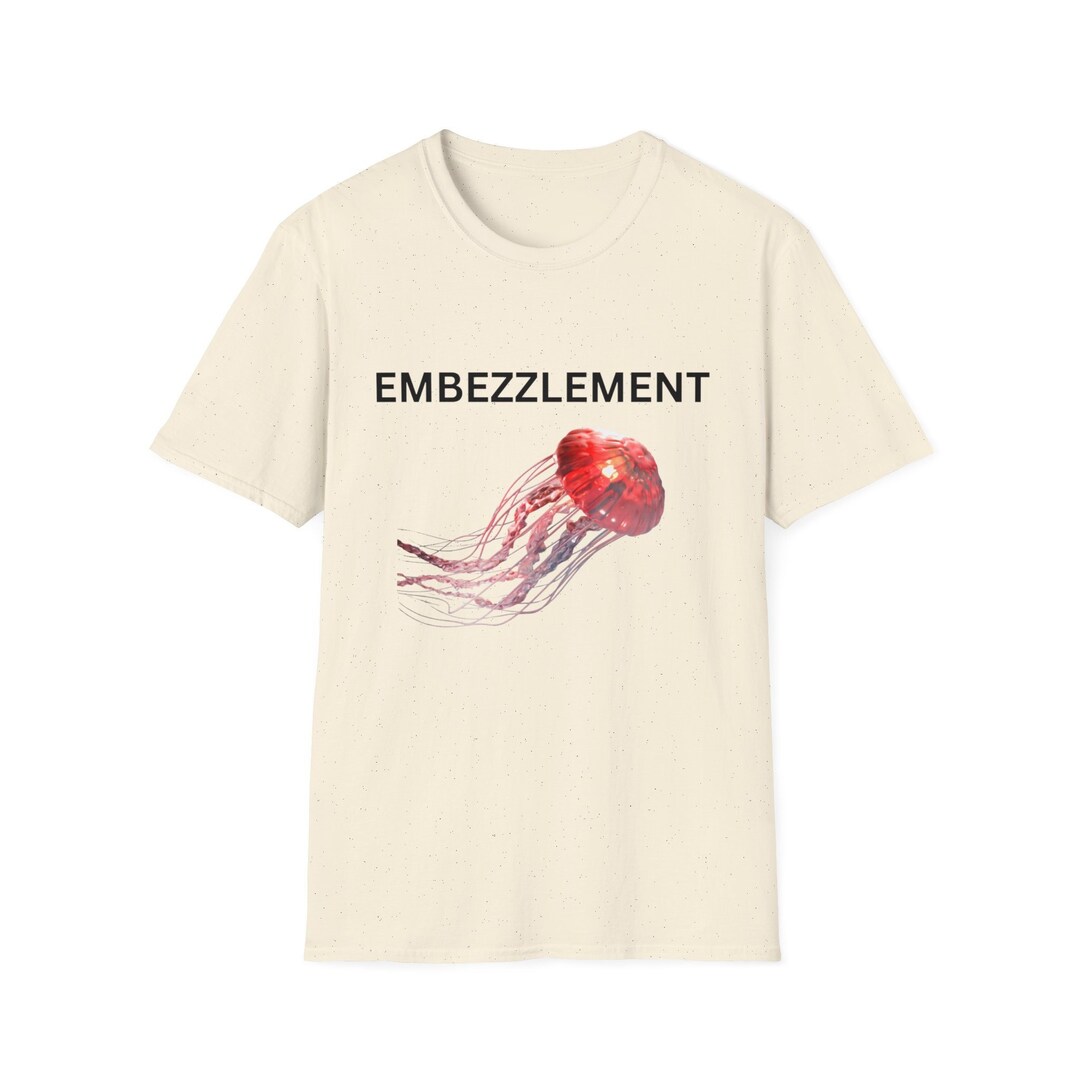 Jellyfish Embezzlement | Funny Crime Animal Lover Shirt Gift for ...