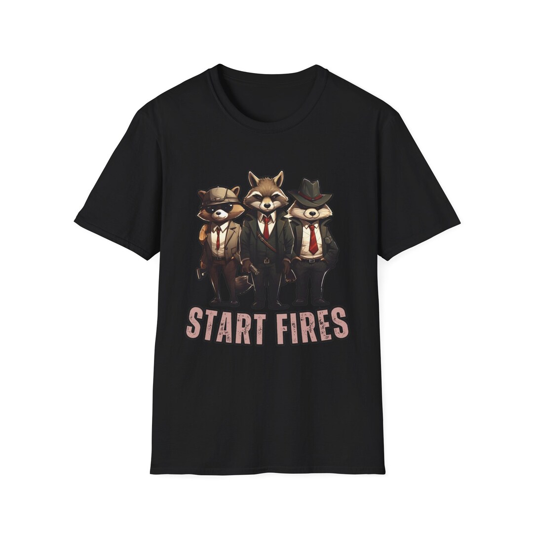 Start Fires | Gangster Forest Animals | Funny Meme Shirt | Ironic ...