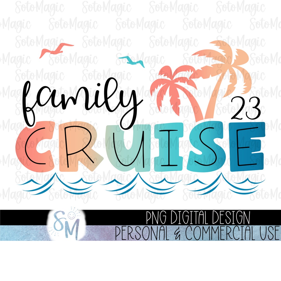 Family Cruise 23 PNG Cruise Design Sublimation/waterslide/print&cut ...