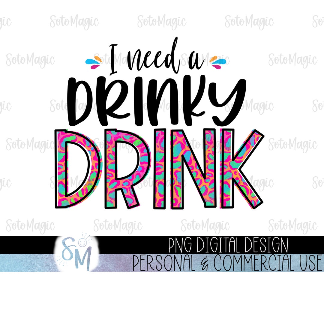 Neon Leopard I Need A Drinky Drink PNG Vacation/cruise/summer PNG ...