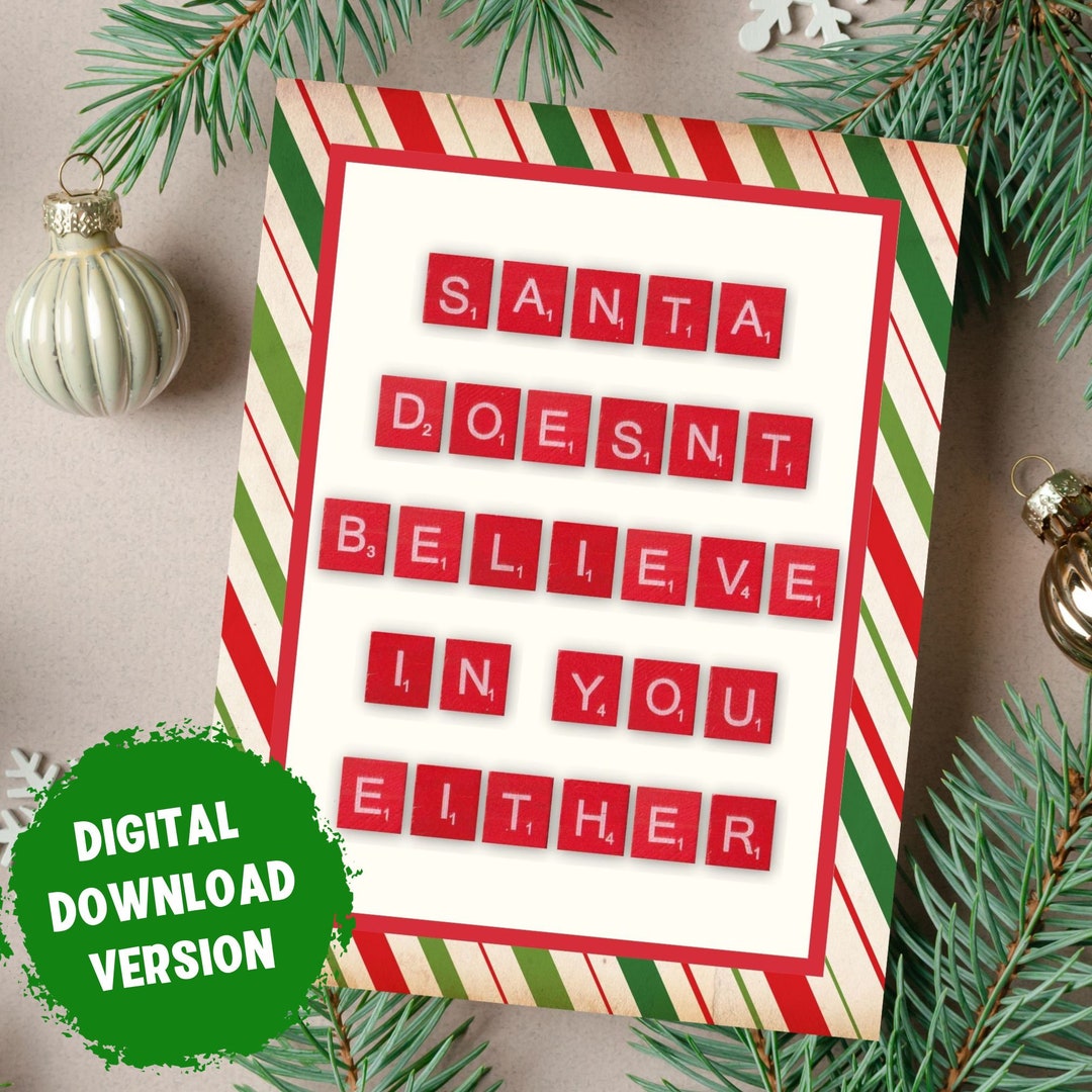 Funny Printable Christmas Card Santa Doesn't Believe in You Either ...