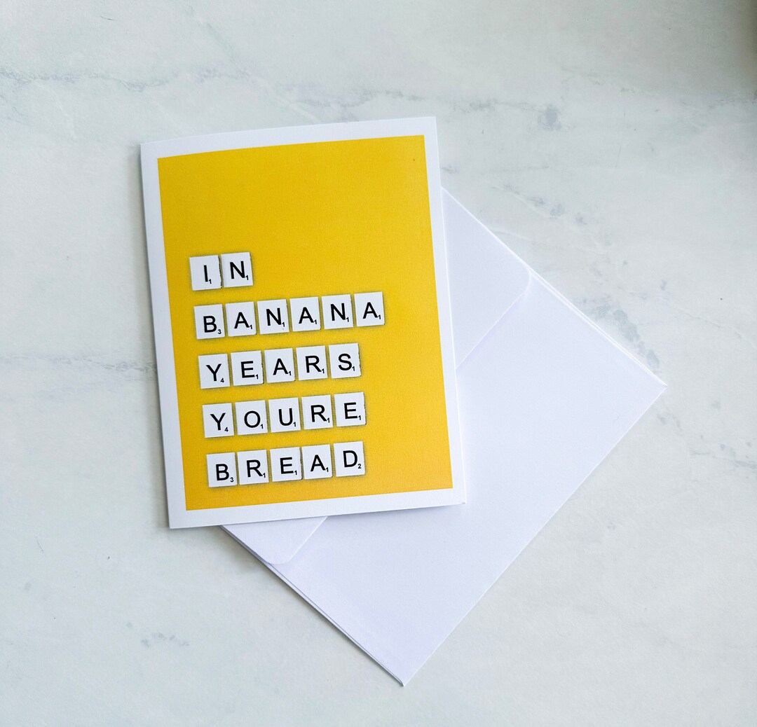 Funny Birthday Card, in Banana Years You're Bread, Rude Card, Happy ...