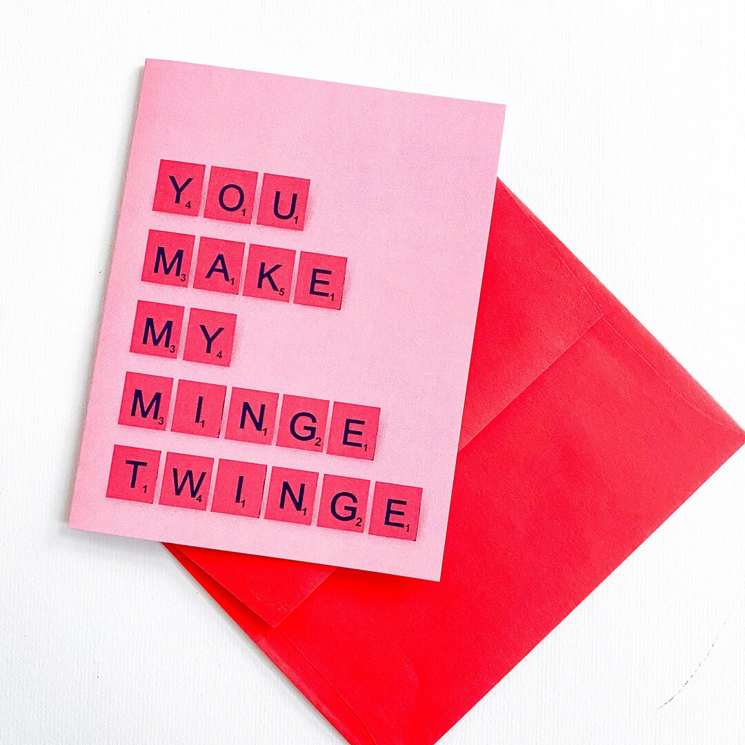 Funny Valentine Card You Make My Minge Twinge Adult Valentine