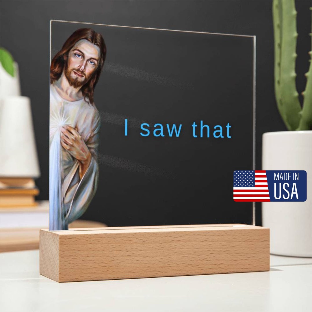 I Saw That Jesus Plaque, Jesus Religious Church Catholic Funny Unique ...