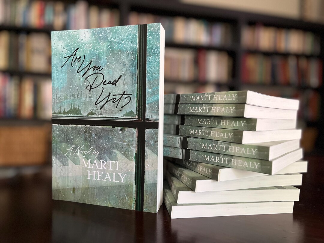 Are You Dead Yet? Novel by Marti Healy – Literary Fiction ...