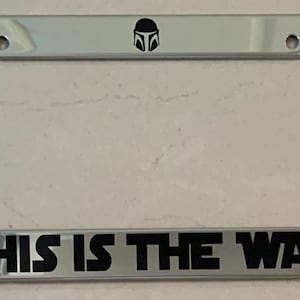 The Mandalorian This is the Way Chrome Stainless Steel License Frame ...