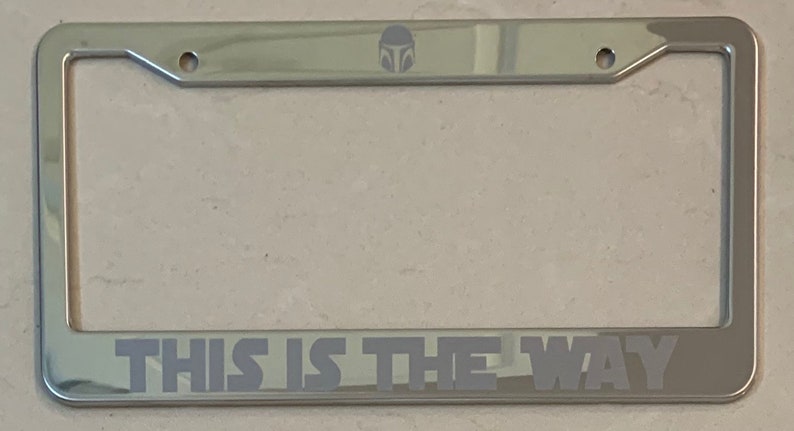 The Mandalorian This is the Way Chrome Stainless Steel License Frame ...