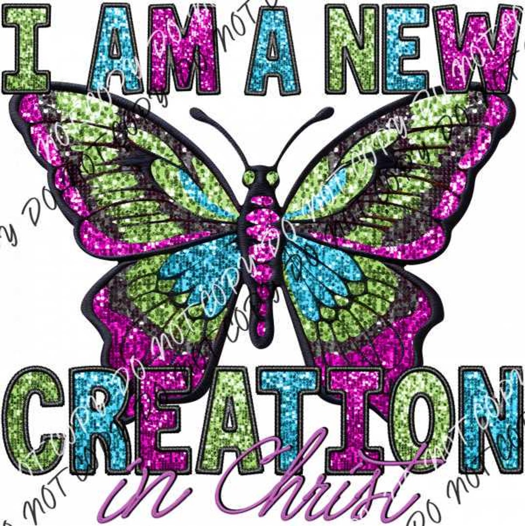 New Creation in Christ Butterfly Faux Sequin and Embroidery DTF ...