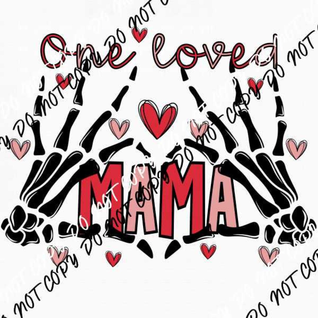 One Loved Mama Skeleton Hands Hearts DTF Transfer - Etsy