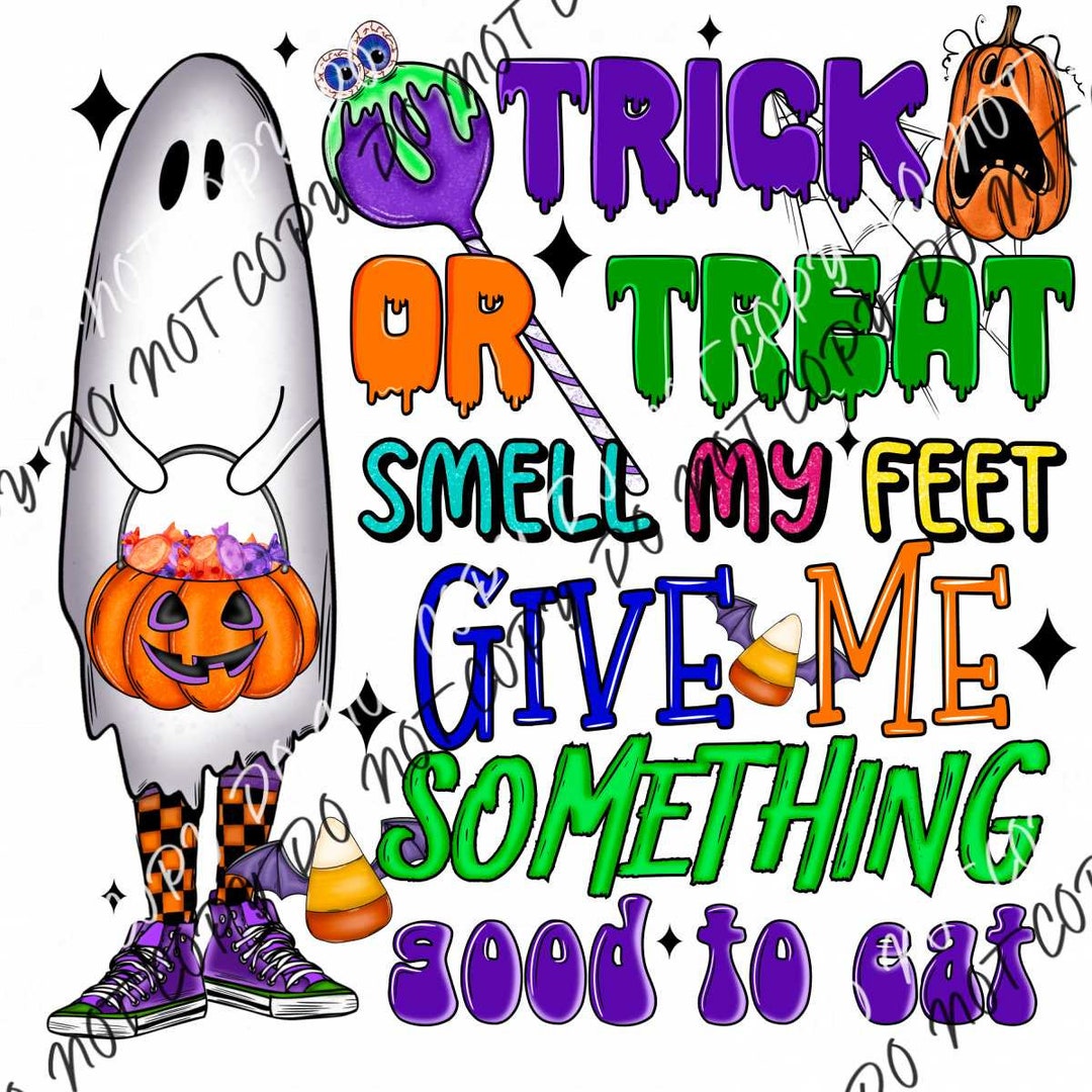 Trick or Treat Smell My Feet Ghostie DTF Transfer - Etsy