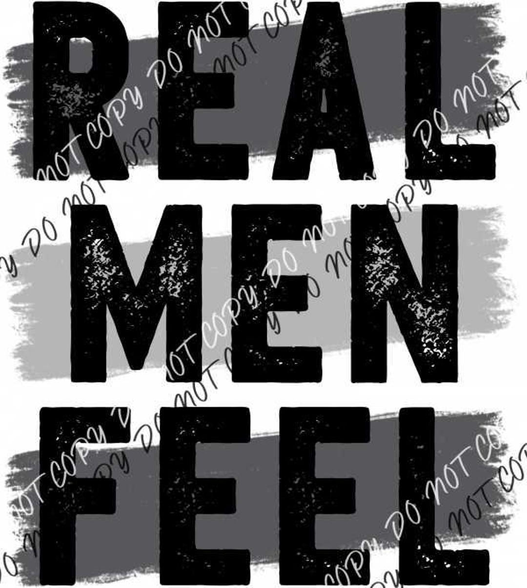Real Men Feel" DTF Transfer - Etsy