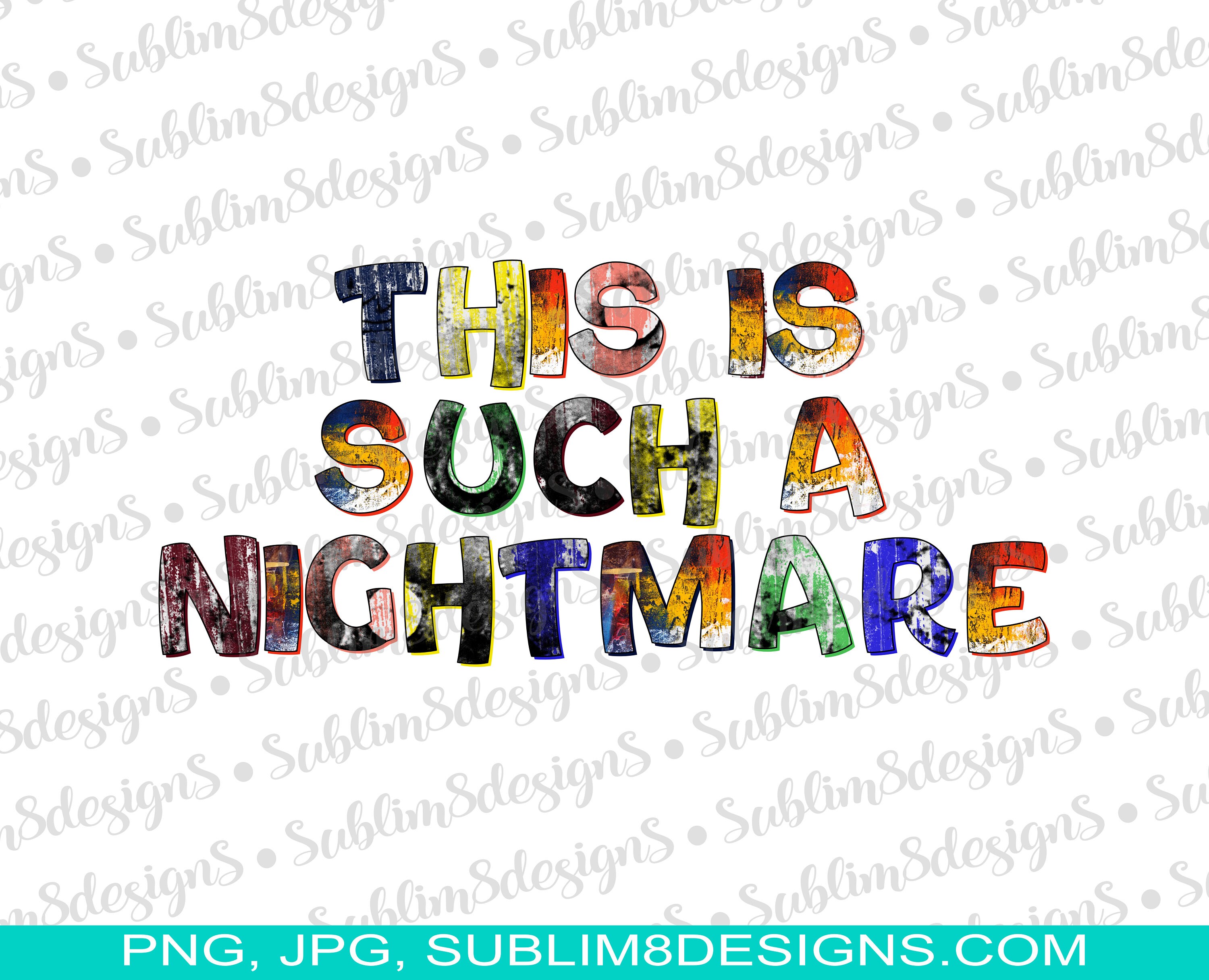 This is Such A Nightmare PNG and JPG ONLY - Etsy