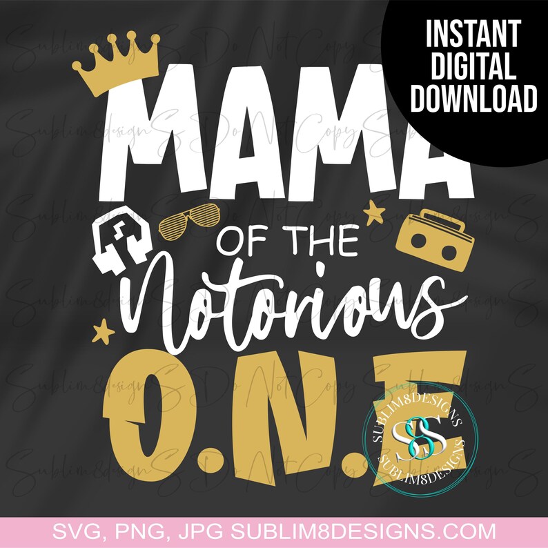 Mama of the Notorious One - SVG PNG – Hip Hop First Birthday Mom Shirt ...