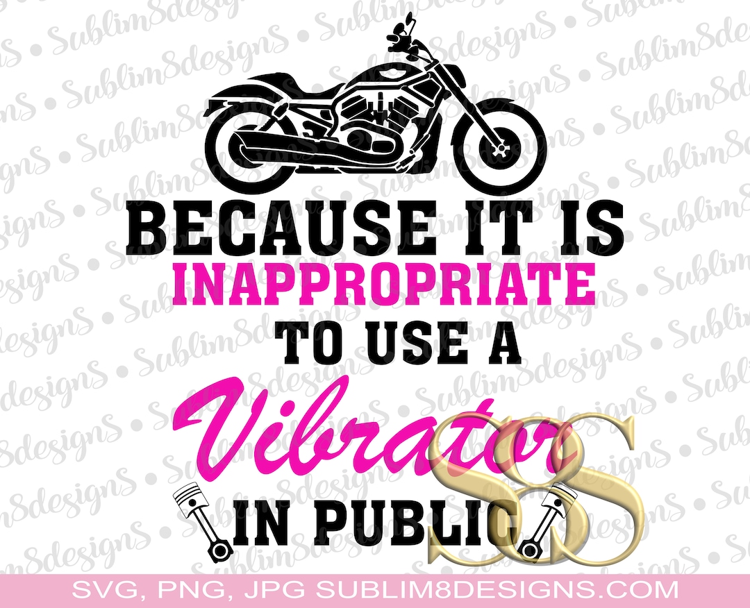 Because Its Inappropriate to Use A Vibrator in Public SVG, PNG and JPG - Etsy