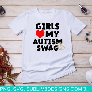 Girls Love My Autism Swag SVG for Cricut or Silhouette Cameo SVG and ...