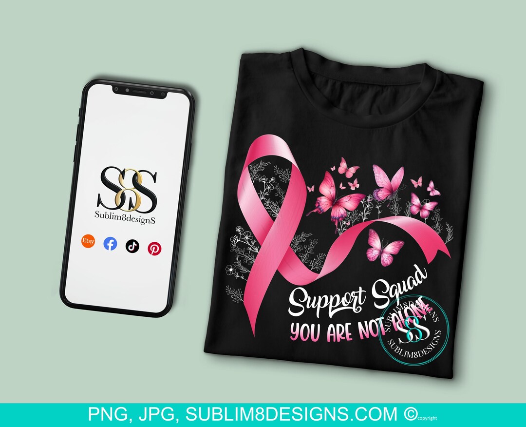 Supprt Squd You Are Not Alone Cancer T-shirt Design Sublimation DTF ...