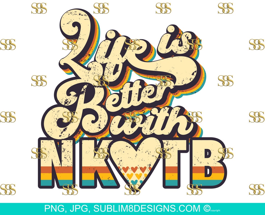 Life is Better With NKOTB Sublimation Design PNG and JPG Only - Etsy